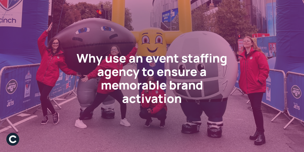 Why use an Event Staffing Agency for a memorable Brand Activation ...